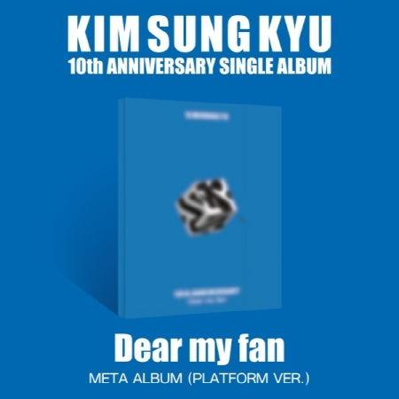 KIM SUNG KYU - [Dear my fan] (10th Anniversary Single Album META PL ...